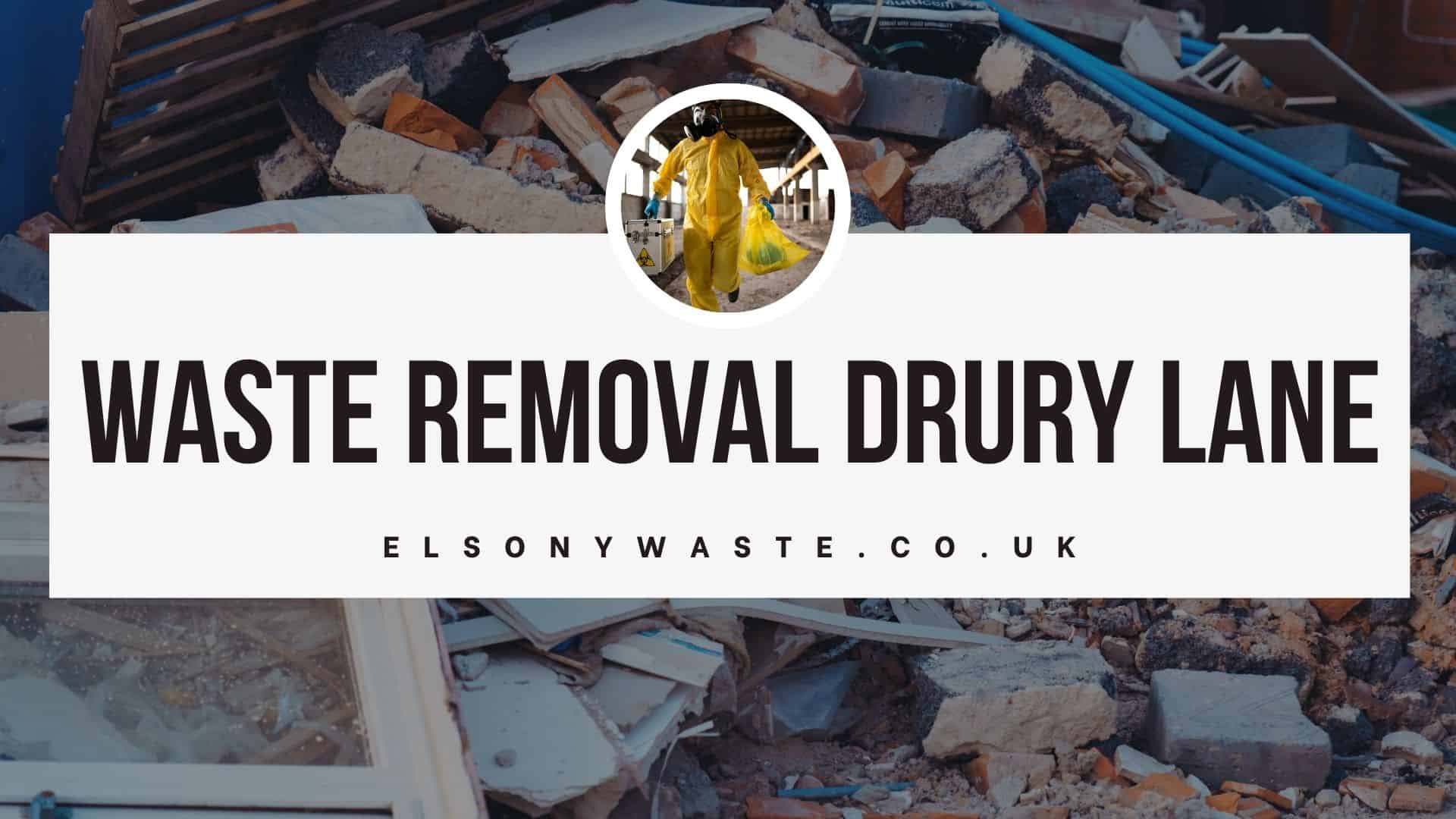 Waste Removal Drury Lane WC2B London