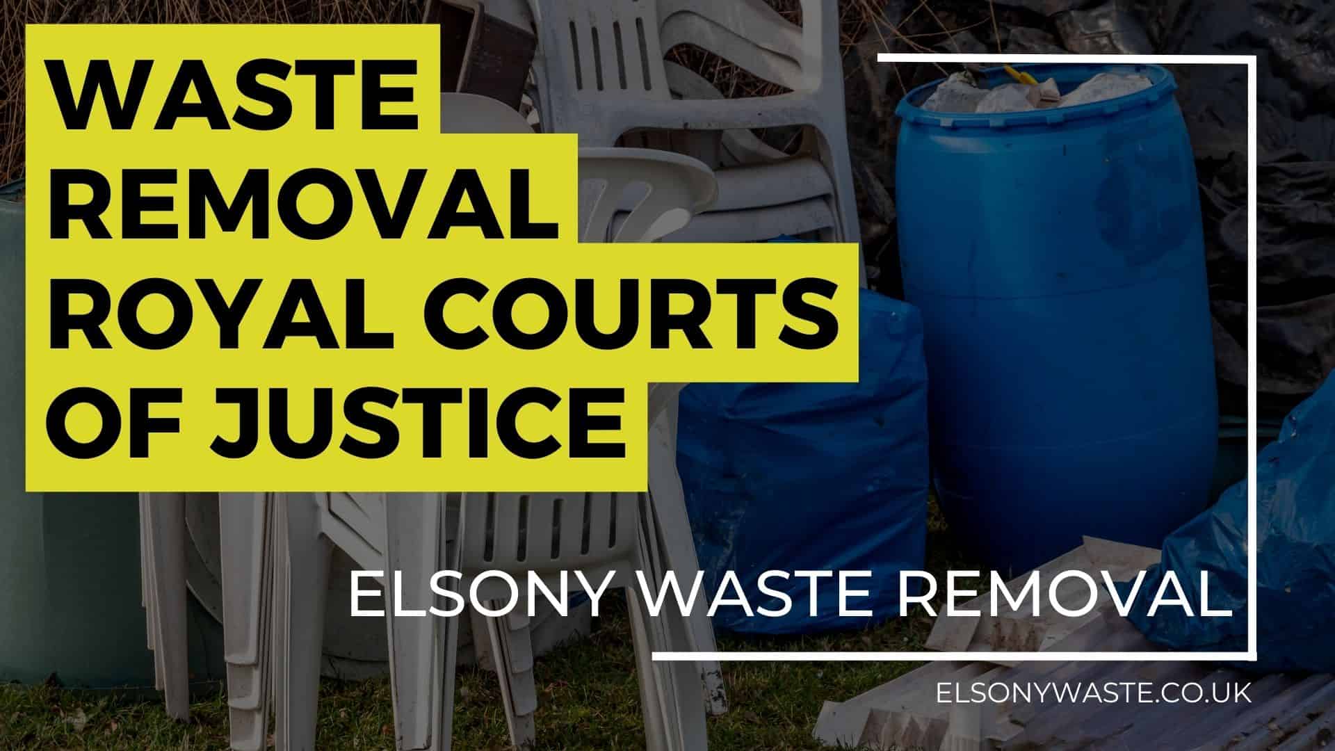 Waste Removal Royal Courts of Justice WC2A London